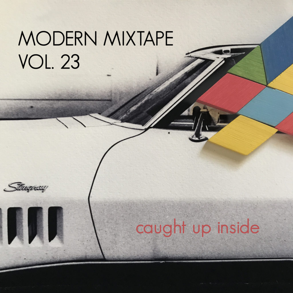 Modern Mixtape Vol. 23: Caught Up Inside – 180360